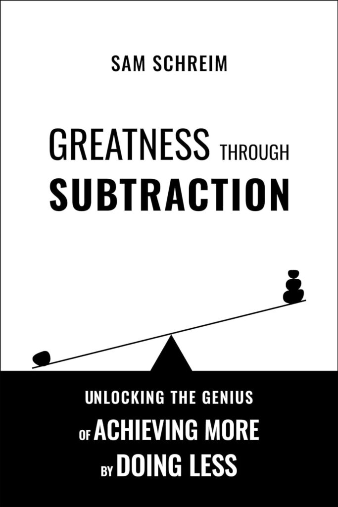Book Review: Unlocking Leadership Excellence: The Power of Greatness Through Subtraction ...