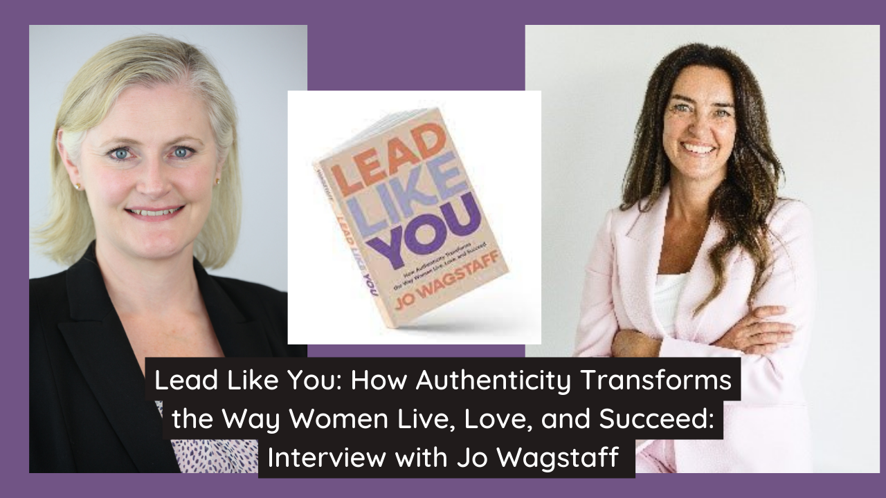 Lead Like You: Interview with Jo Wagstaff - Shaping Change